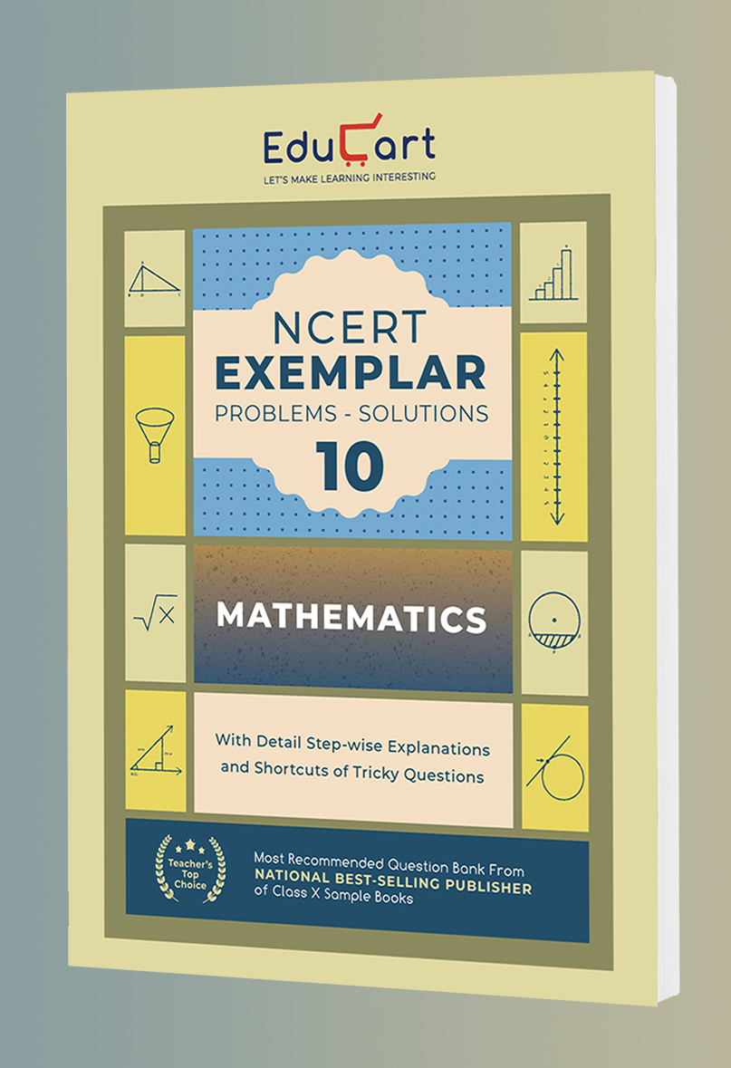 Educart NCERT Mathematics Exemplar Class 10 For 2022-23 Exam Educart NCERT Mathematics Exemplar Class 10 For 2022-23 Exam